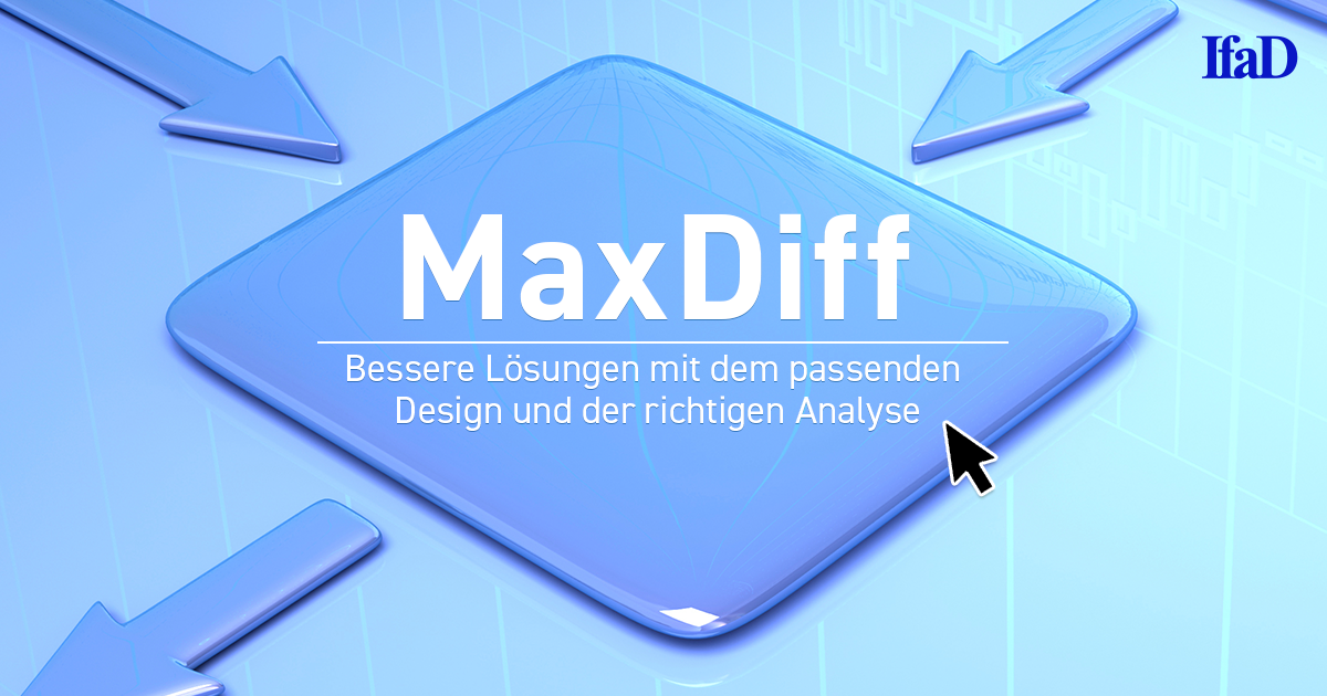 MaxDiff: Analyse und Design für Ihr Projekt mit IfaD